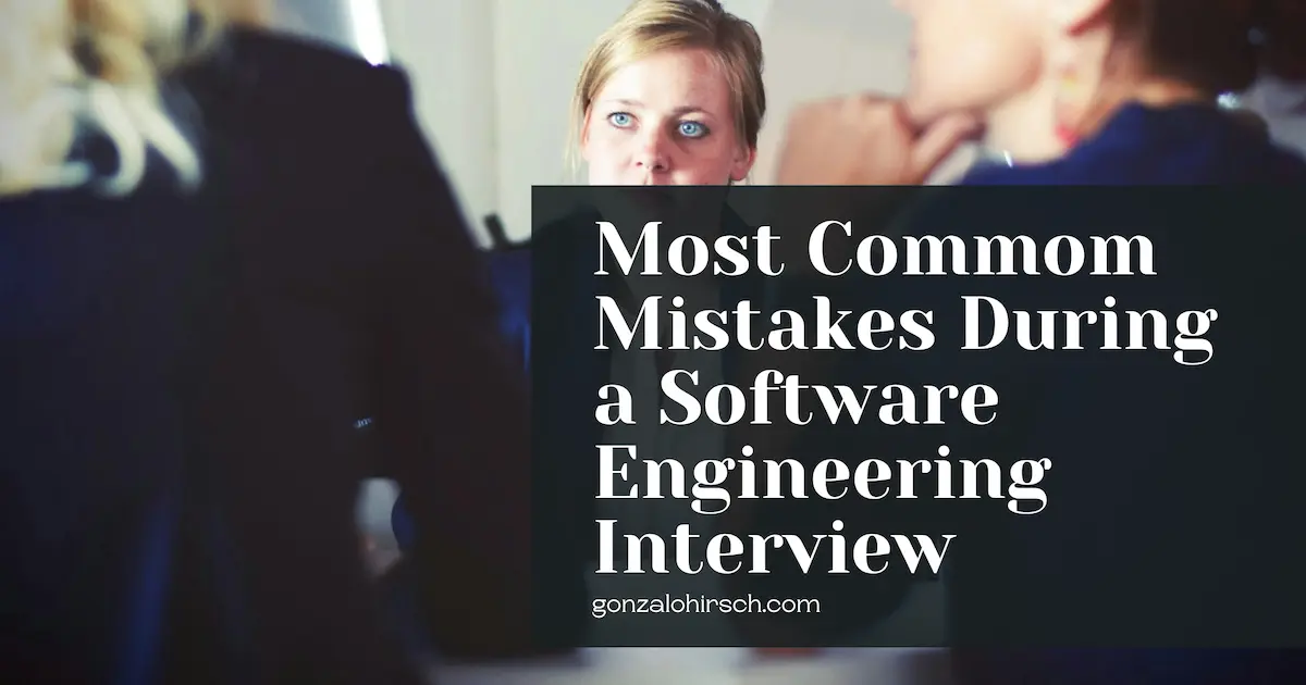 Most Commom Mistakes During a Software Engineering Interview